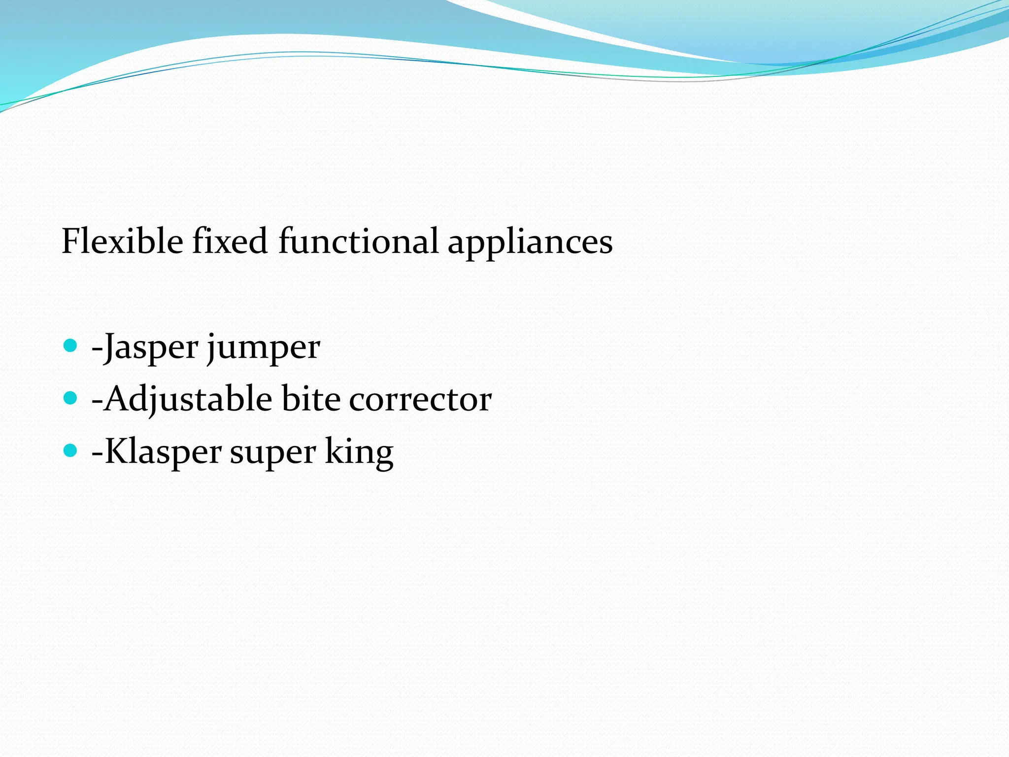 Fixed functional appliances in Orthodontics | PPTX