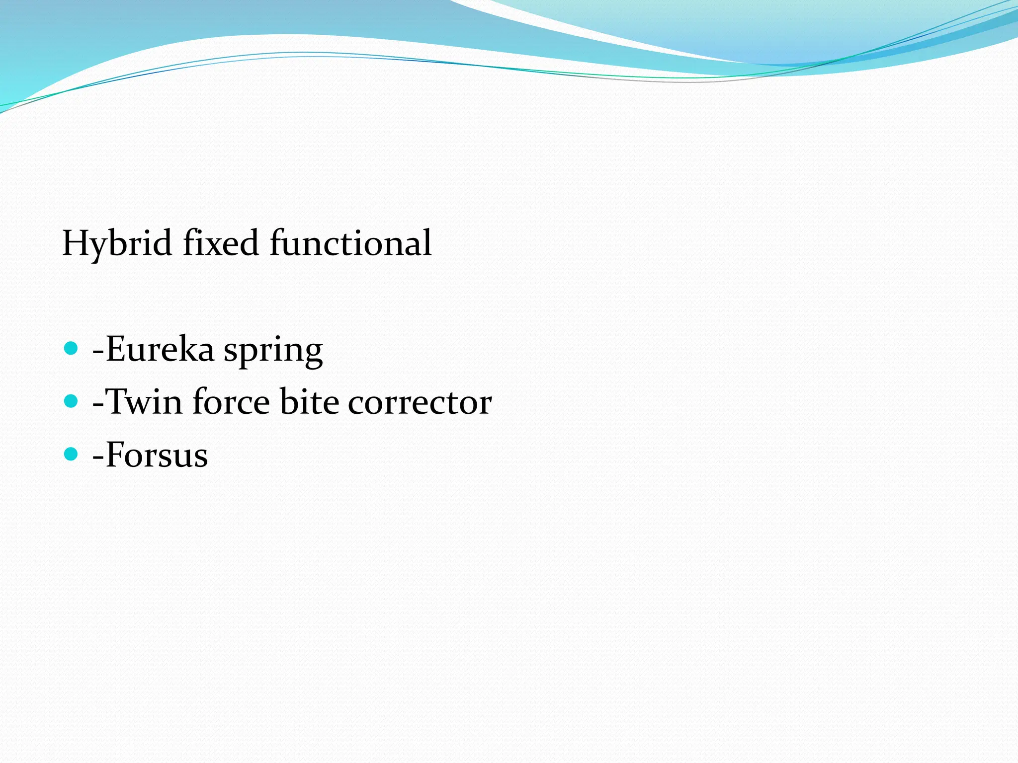 Fixed functional appliances in Orthodontics | PPTX