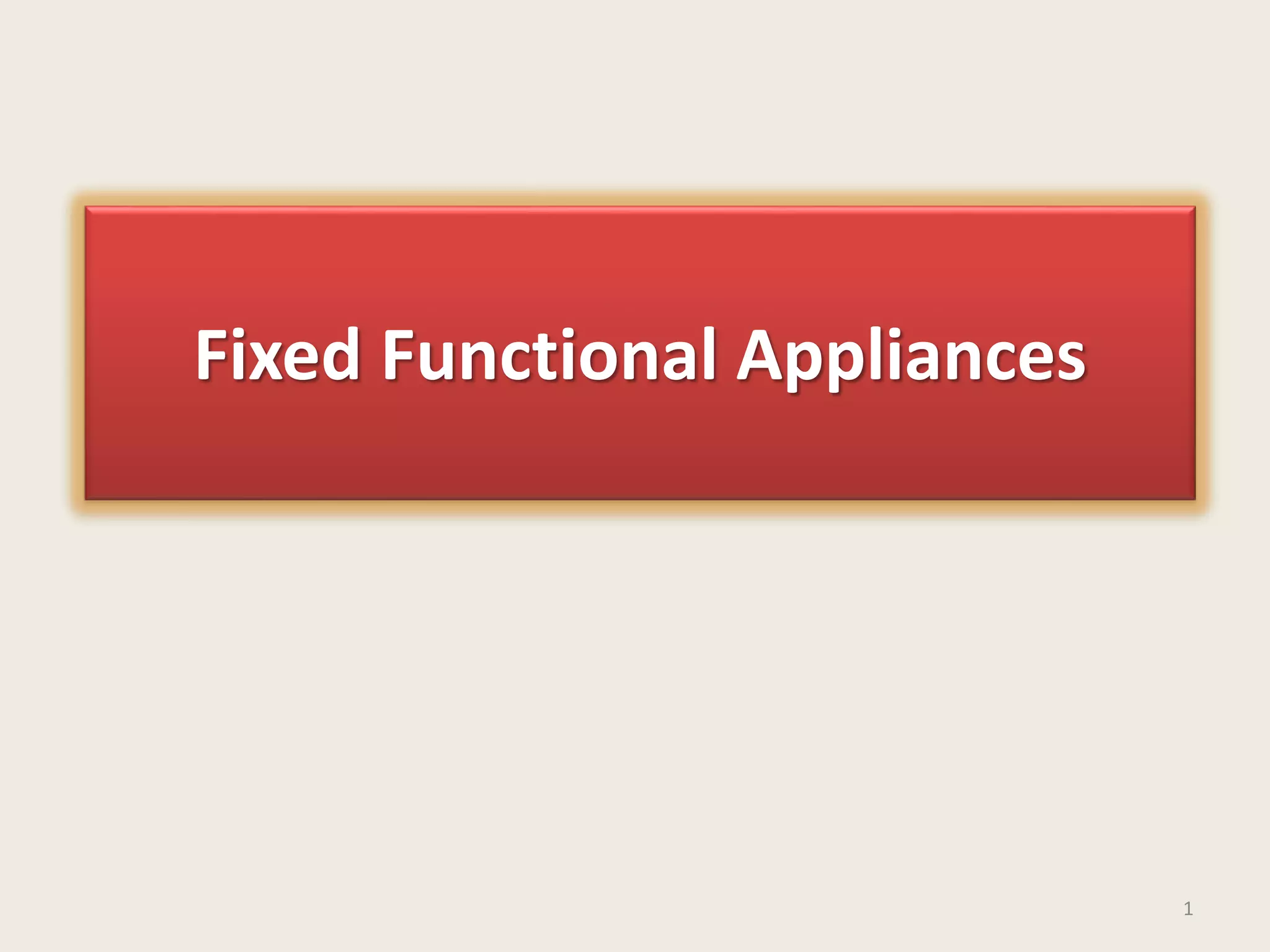 Fixed functional appliances dds | PPTX