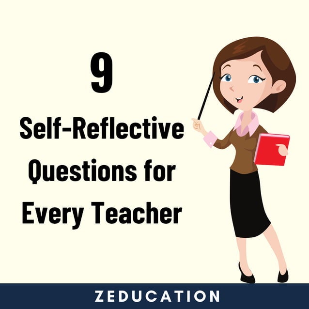 9 Self-Reflective Questions for Every Teacher