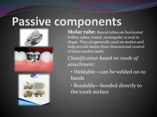 Fixed orthodontic appliances by khaled sadeq | PPTX