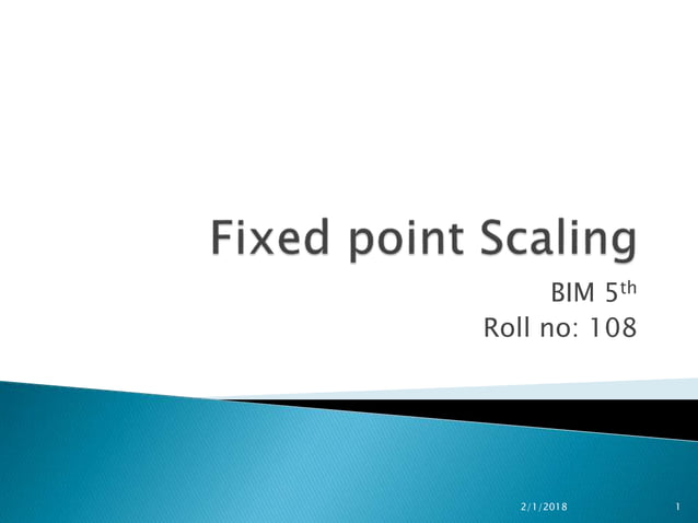 Fixed point scaling | PPTX