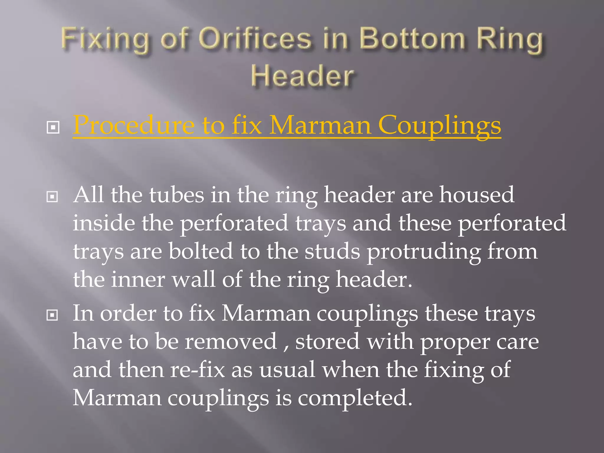 Fixing of orifices in bottom ring header | PPTX