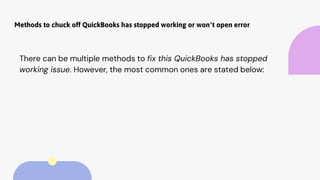 Fixing Steps for QuickBooks has Stopped Working or Not Responding Error.pptx