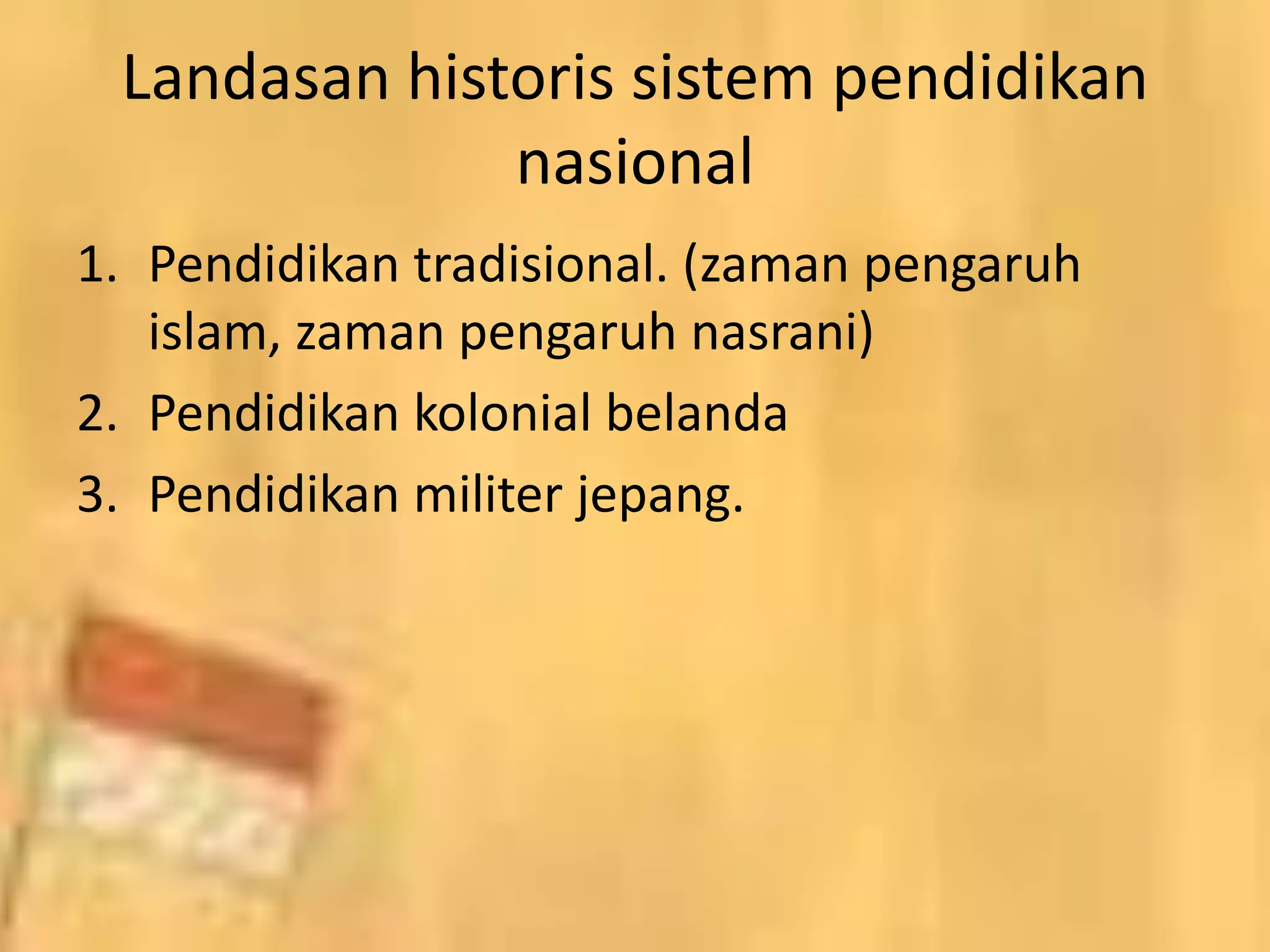 Fix landasan historis sistem pendidikan nasional indonesia merdeka | PPTX