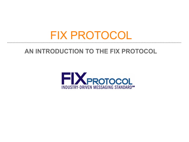 Fix protocol an introduction (r motie) | PPT | Programming Languages | Computing