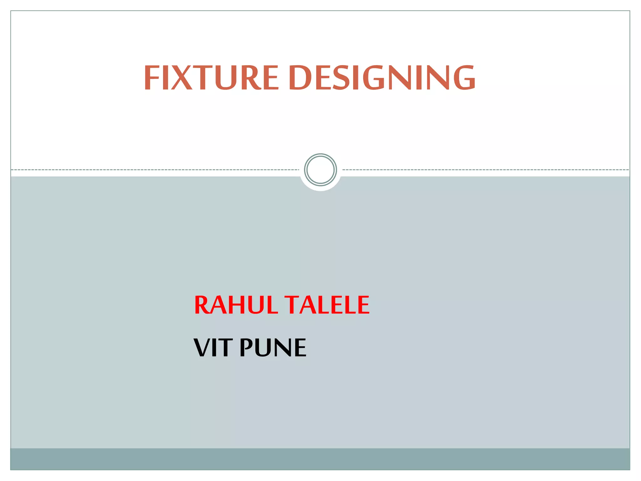 Fixture Designing | PPTX