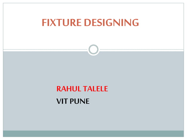 Fixture Designing | PPTX