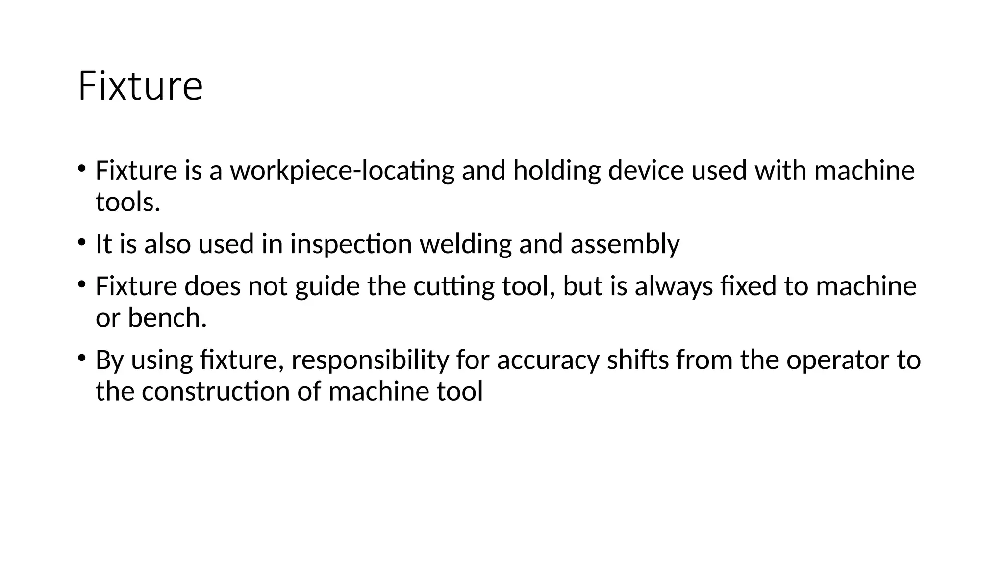 Fixtures work holding and locating device used with machine tooldevice.pptx
