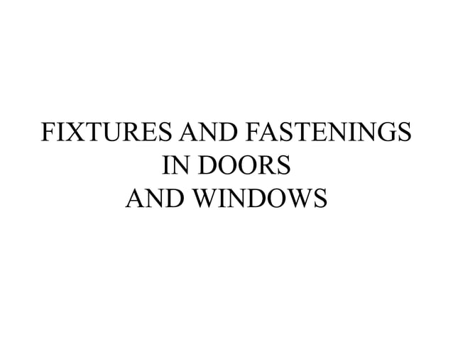 Fixtures and fastenings in doors and windows | PPTX | Interior ...