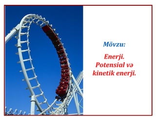 Enerji. Potensial və kinetik enerji | PDF