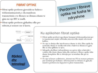 Fibrat optike , lazerat , magnetet ,elektromagnetet dhe perdorimi i ...