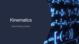 Kinematics | PPTX | Physics | Science