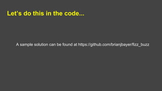 Test Driven Development with Fizz Buzz by Brian Bayer | PPT