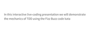 Test Driven Development with Fizz Buzz by Brian Bayer | PPT