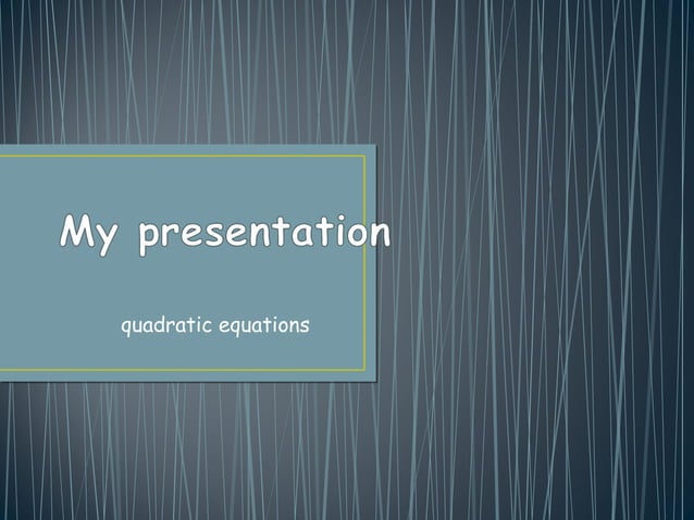 Quadratic equations presentation | PPT