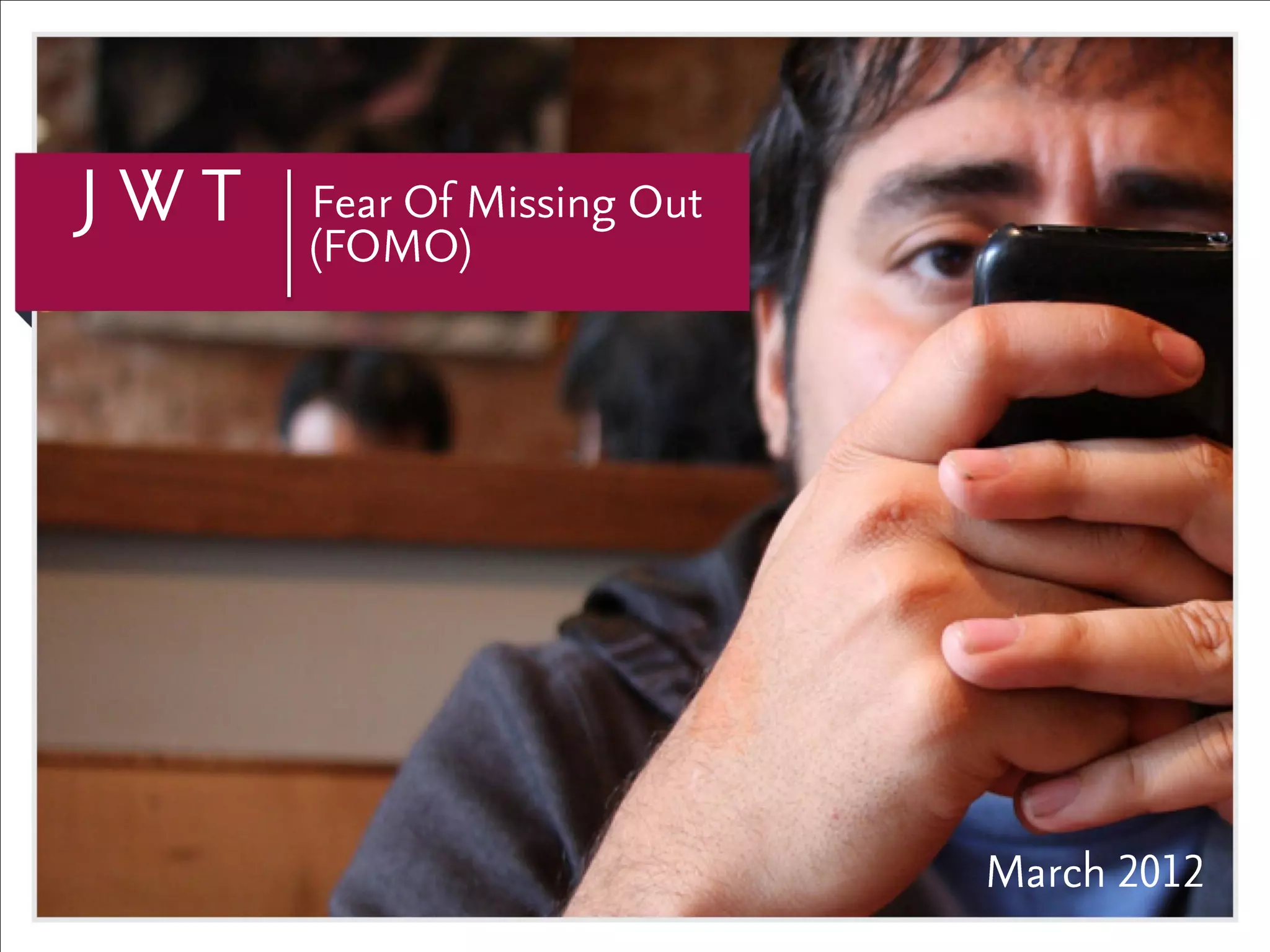 FOMO: The Fear Of Missing Out (March 2012 Update) | PDF