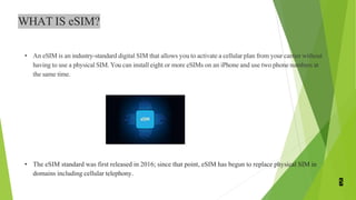 FK.pptxThe detail information presentation on esim | PPTX | Smartphones | Consumer Electronics