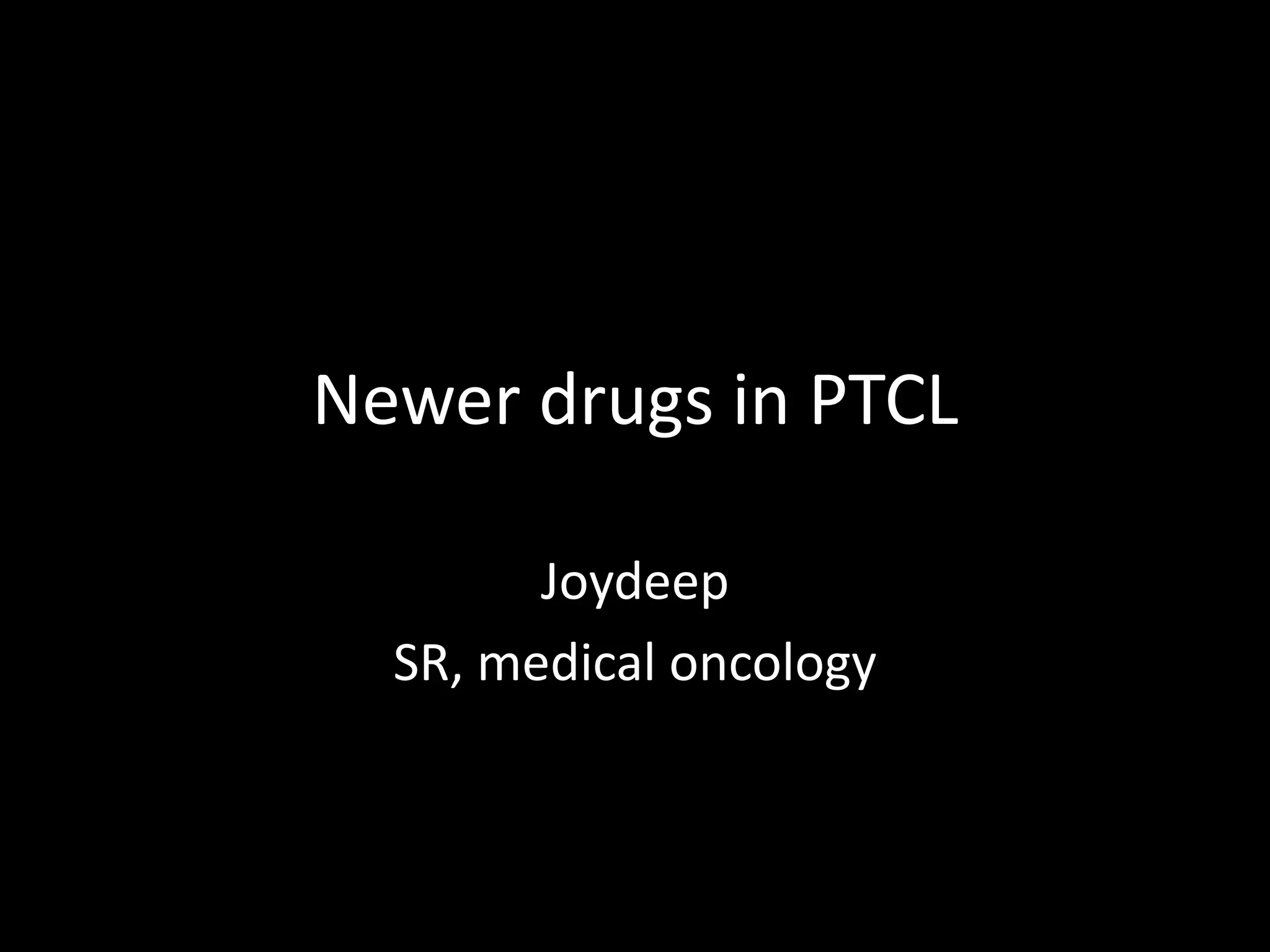 New drugs in ptcl | PPTX
