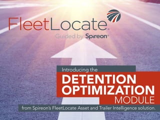 Pay Attention to Detention with FleetLocate's Optimization Module | PPT