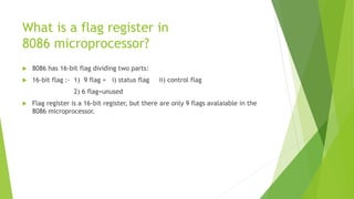Flag Register in 8086.pptx microprocessor 8085 | PPTX