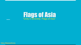 Flags of Asia | PPTX | Asia Travel | Travel Locations