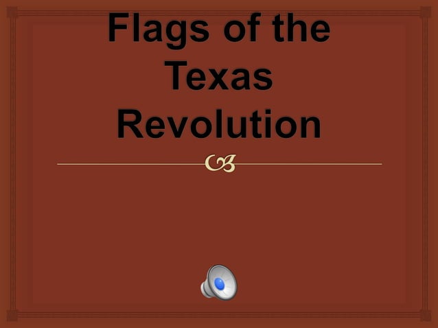 Flags of the Texas Revolution | PPT