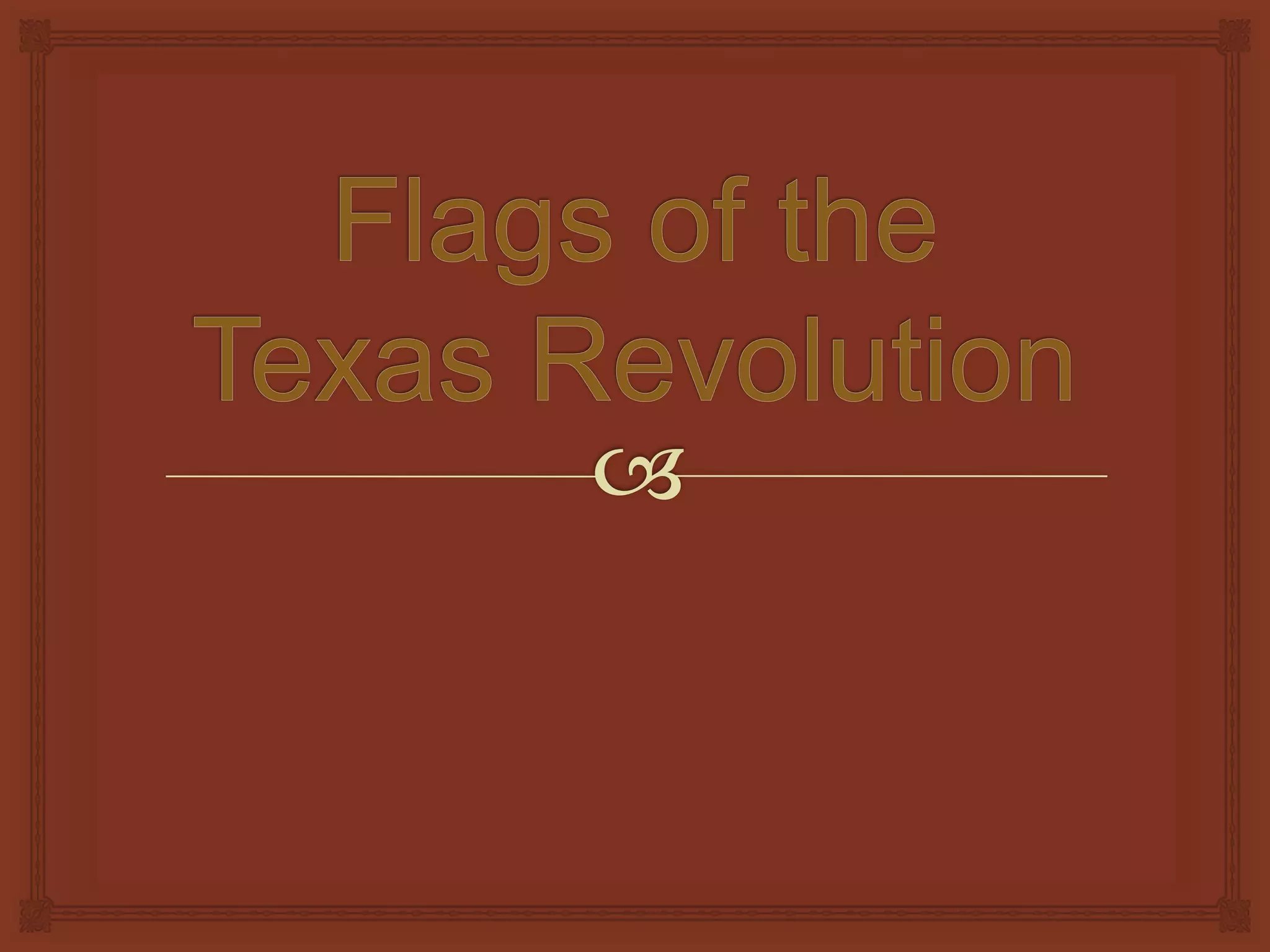 Flags of the Texas Revolution | PPT