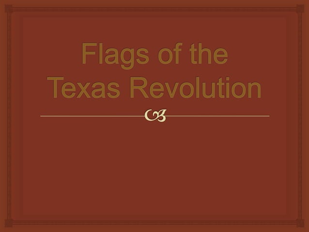 Flags of the Texas Revolution | PPT