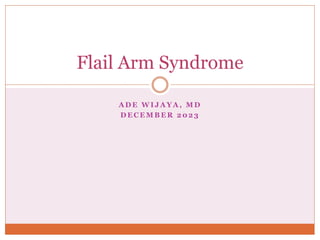 Flail Arm Syndrome: An Atypical Variant of Motor Neuron Disease | PPT