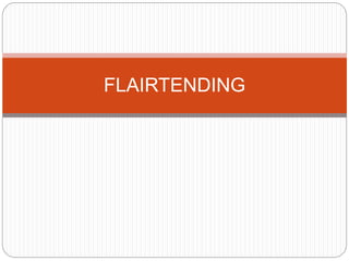 FLAIRTENDING.pptx