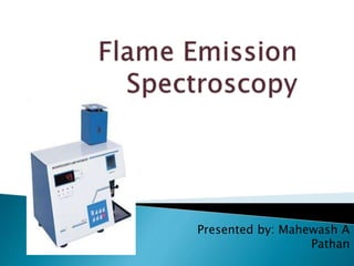 Flame emission spectroscopy | PPTX