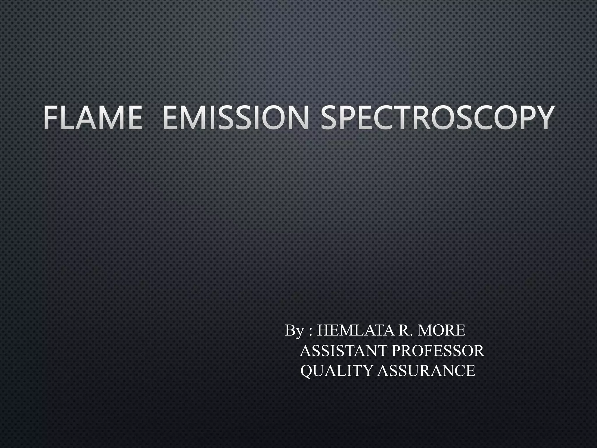 Flame Emission Spectroscopy | PPTX