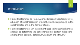 FLAME PHOTOMETER | PPTX | Chemistry | Science