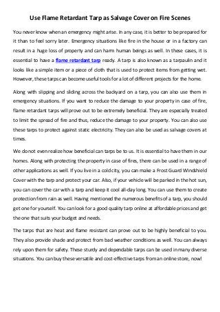 Use Flame Retardant Tarp as Salvage Cover on Fire Scenes