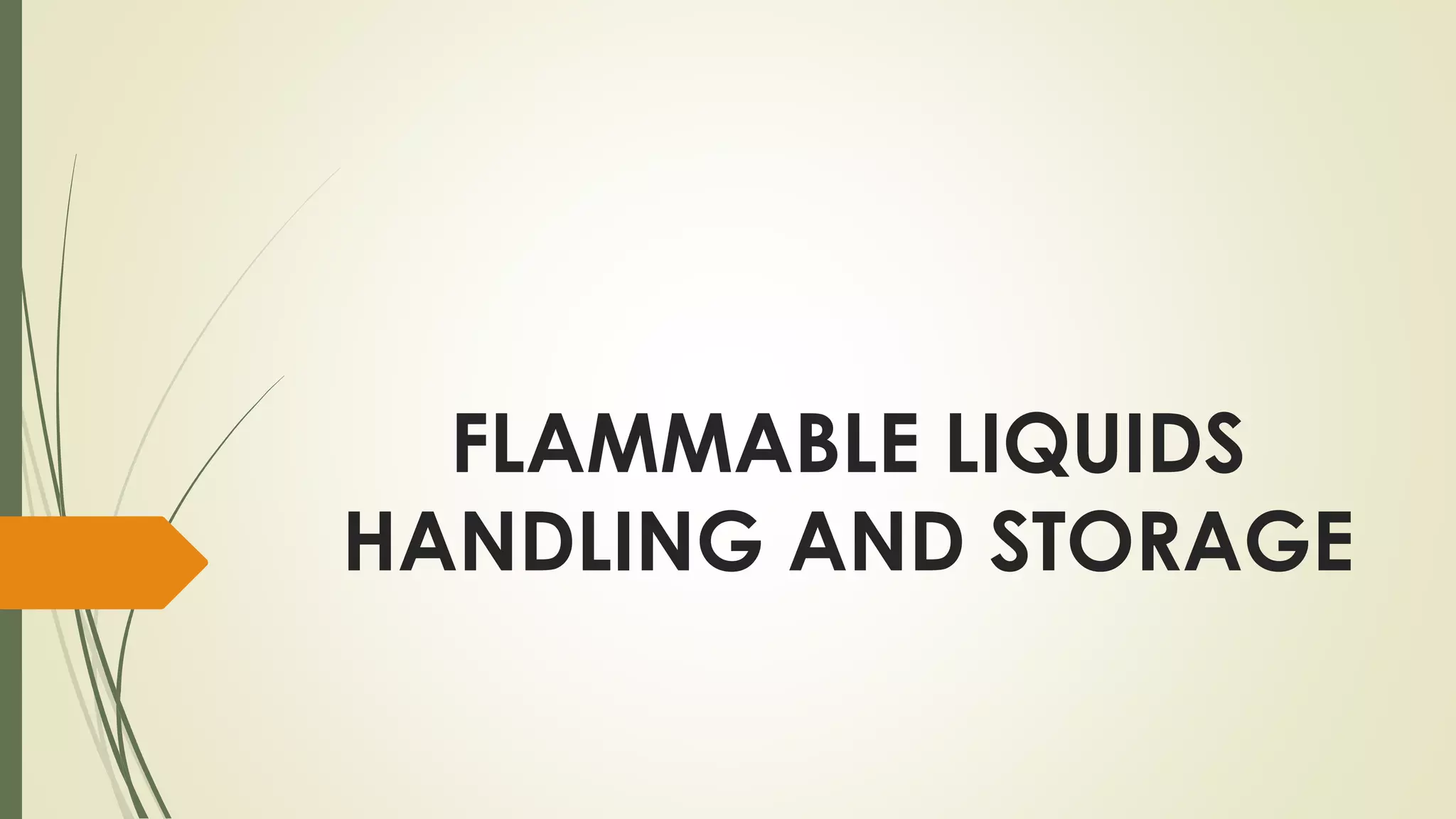 Flammable liquids handling and storage | PPTX