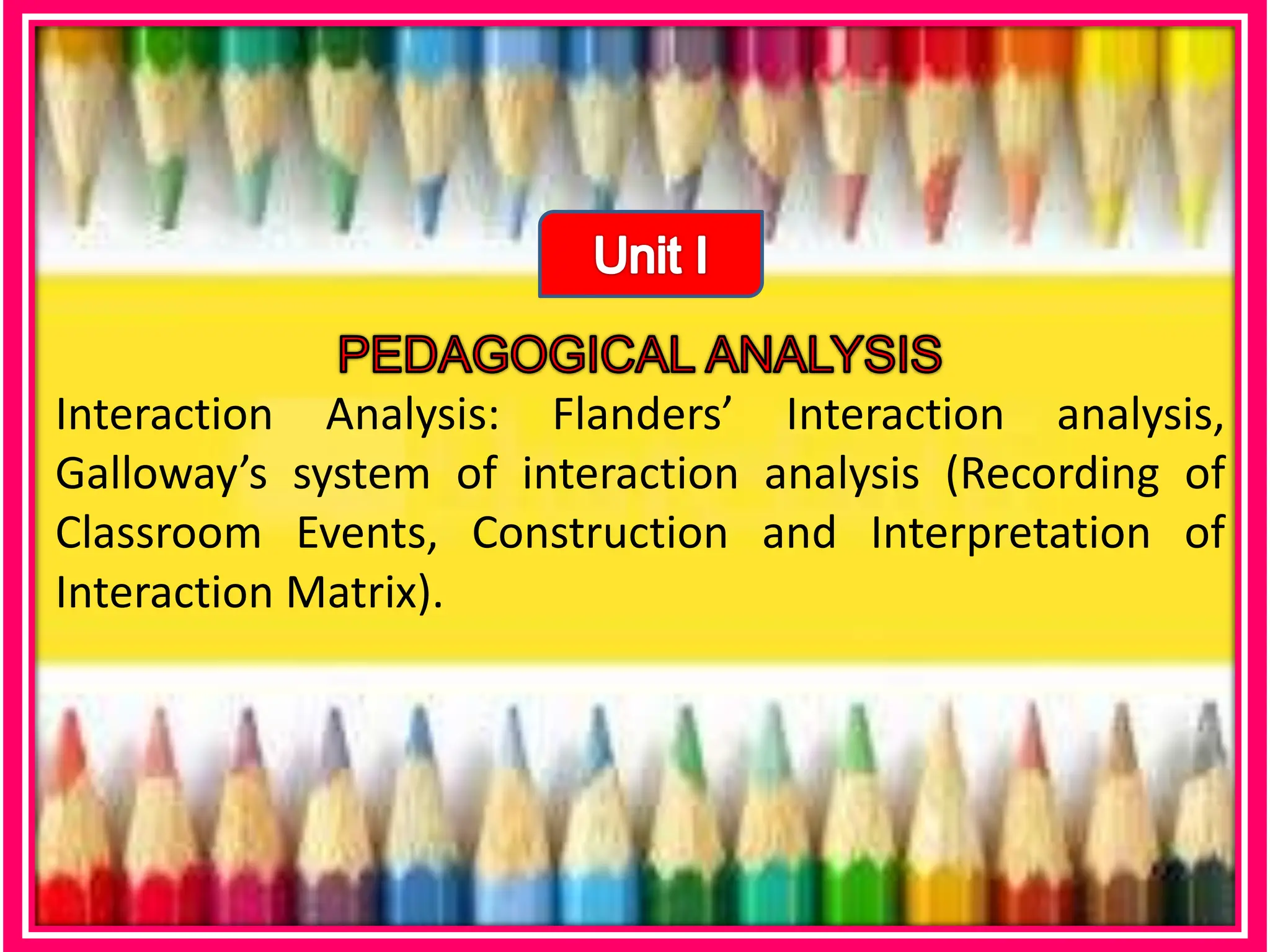 INTERACTION ANALYSIS BY FLANDERS AND GALLOWAY.pptx