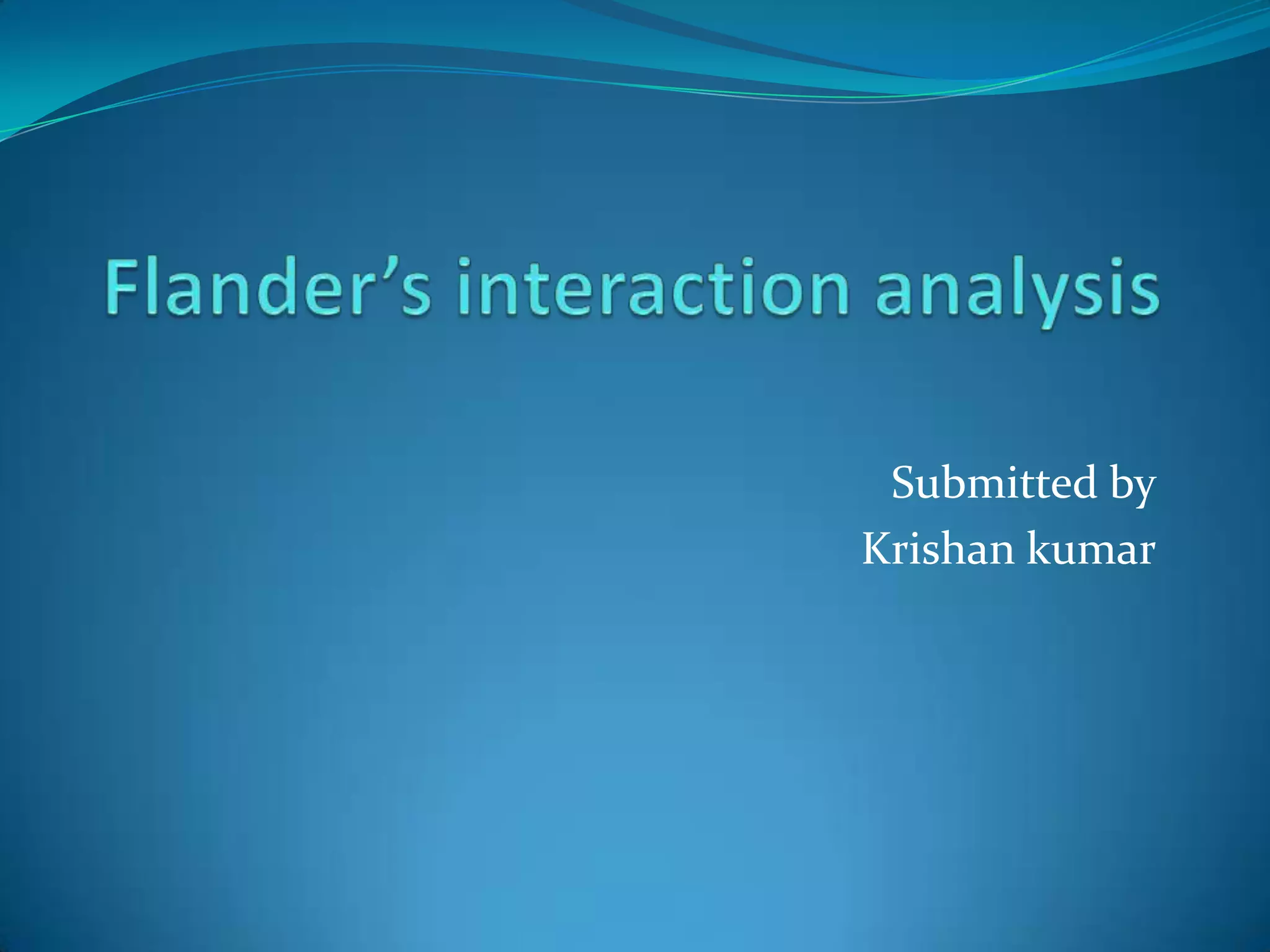 Flandersinteractionanalysis | PPTX