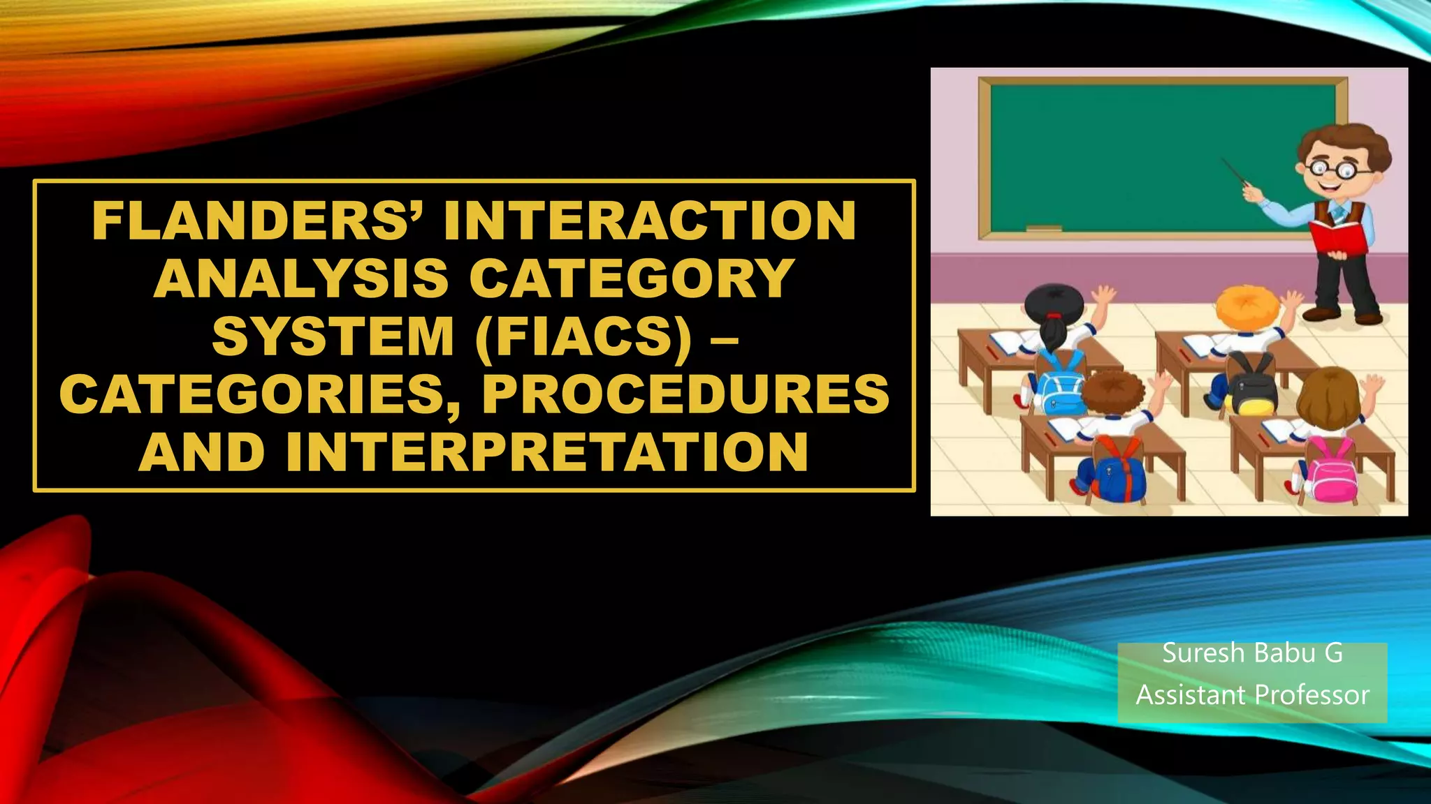 Flanders’ interaction analysis category system (FIACS) - Categories, Procedures and ...