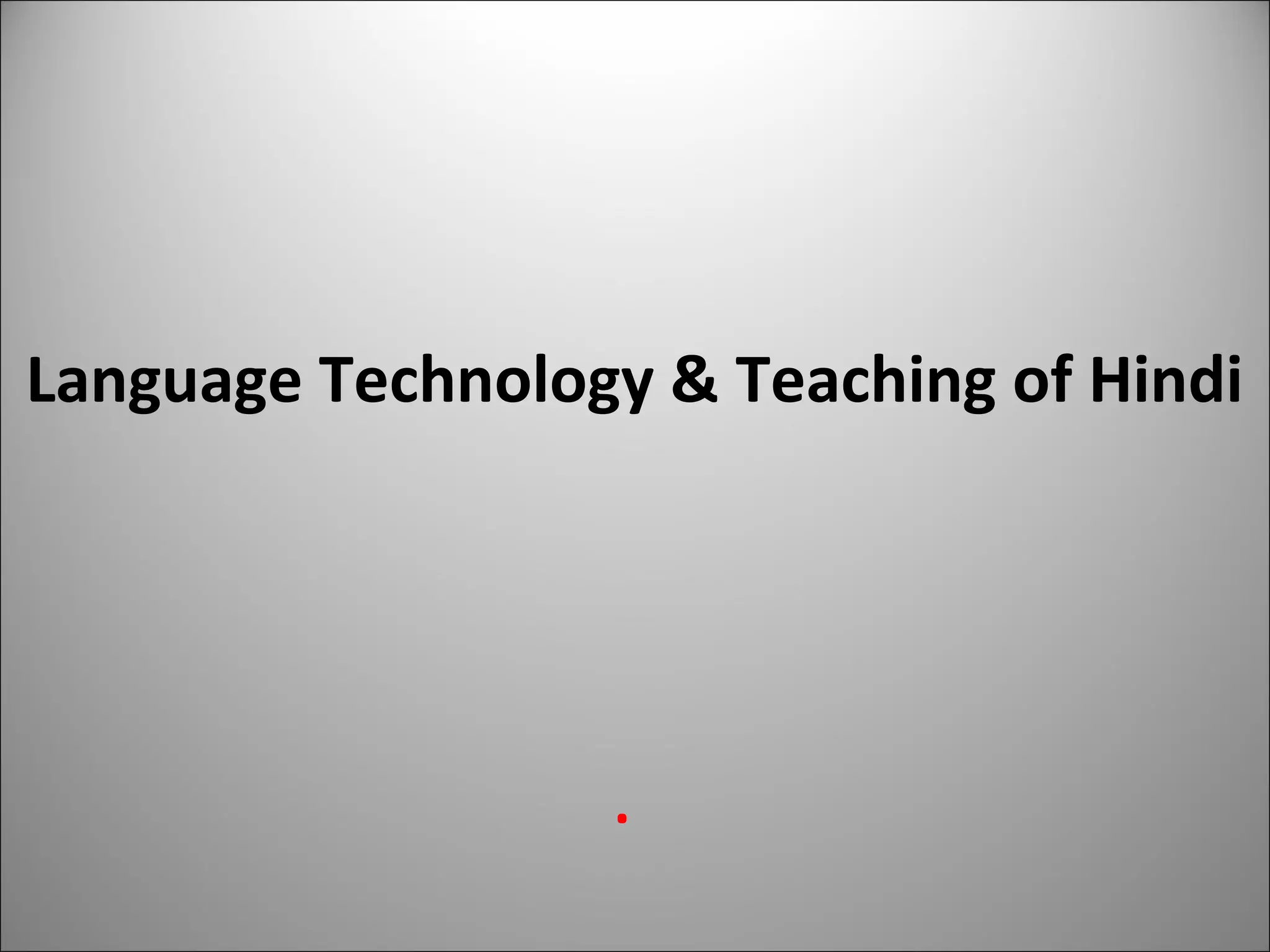 Language tecnology & Language teaching of Hindi | PPT