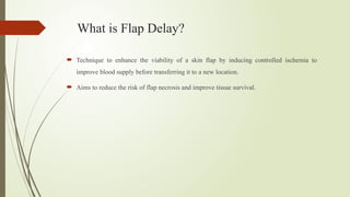 Flap Delay- types, pathophysiology, classification | PPTX
