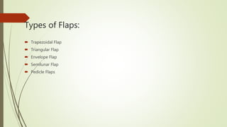 Flaps in oral surgery | PPTX | Dental Health | Diseases and Conditions