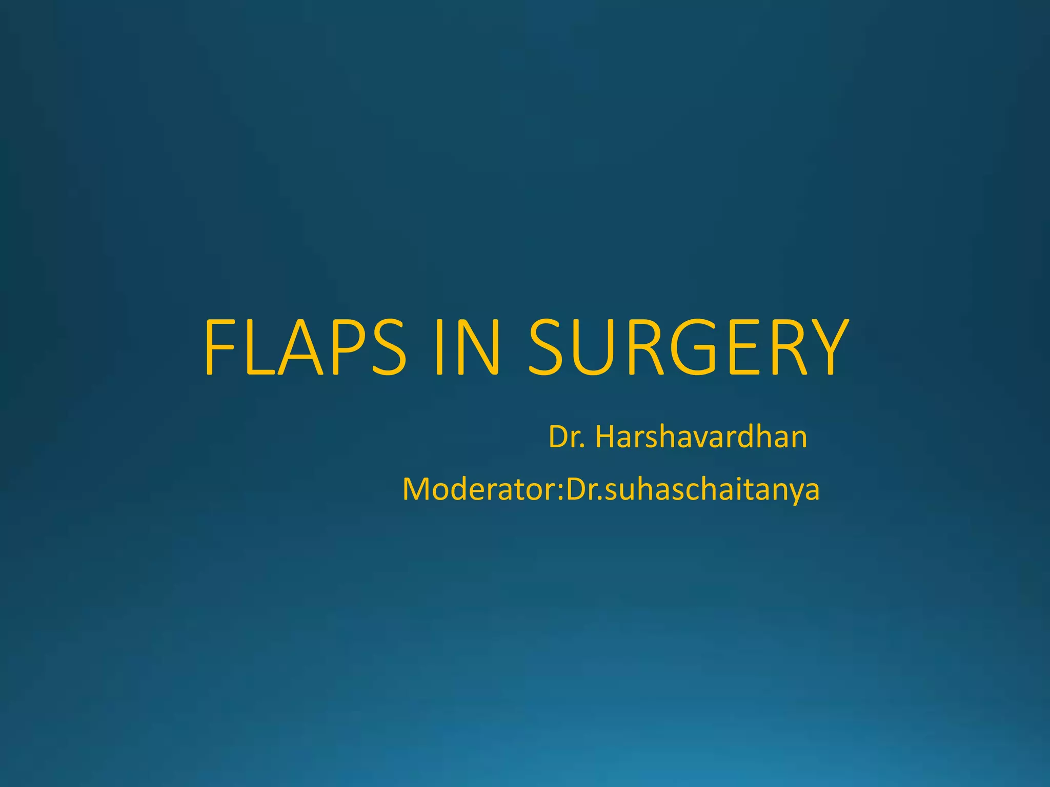 Flaps in surgery | PPTX