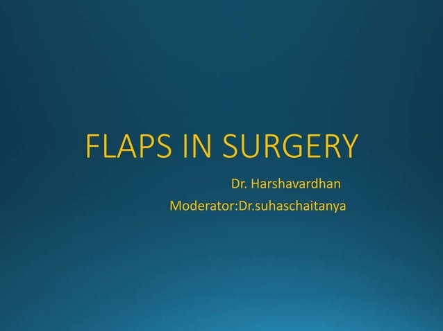 Flaps in surgery | PPTX
