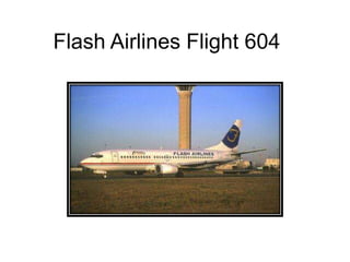 Flash Airlines Flight 604 Crashed Due To Pilot Spatial Disorientation | PPT