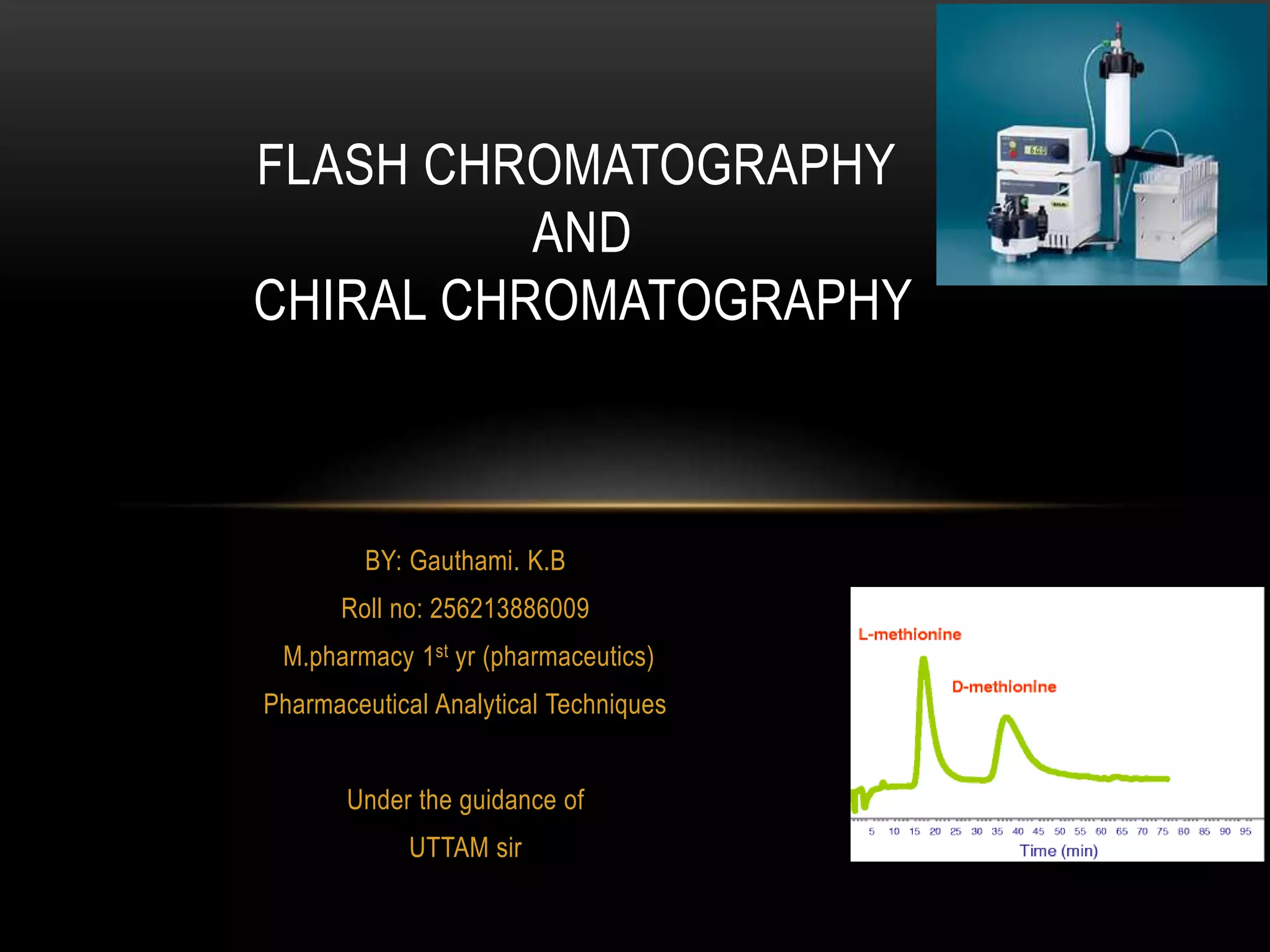 Flash and chiral chromatography | PPTX