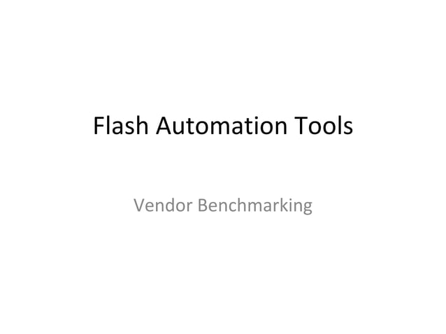 Flash automation tools benchmarking v3 | PPT