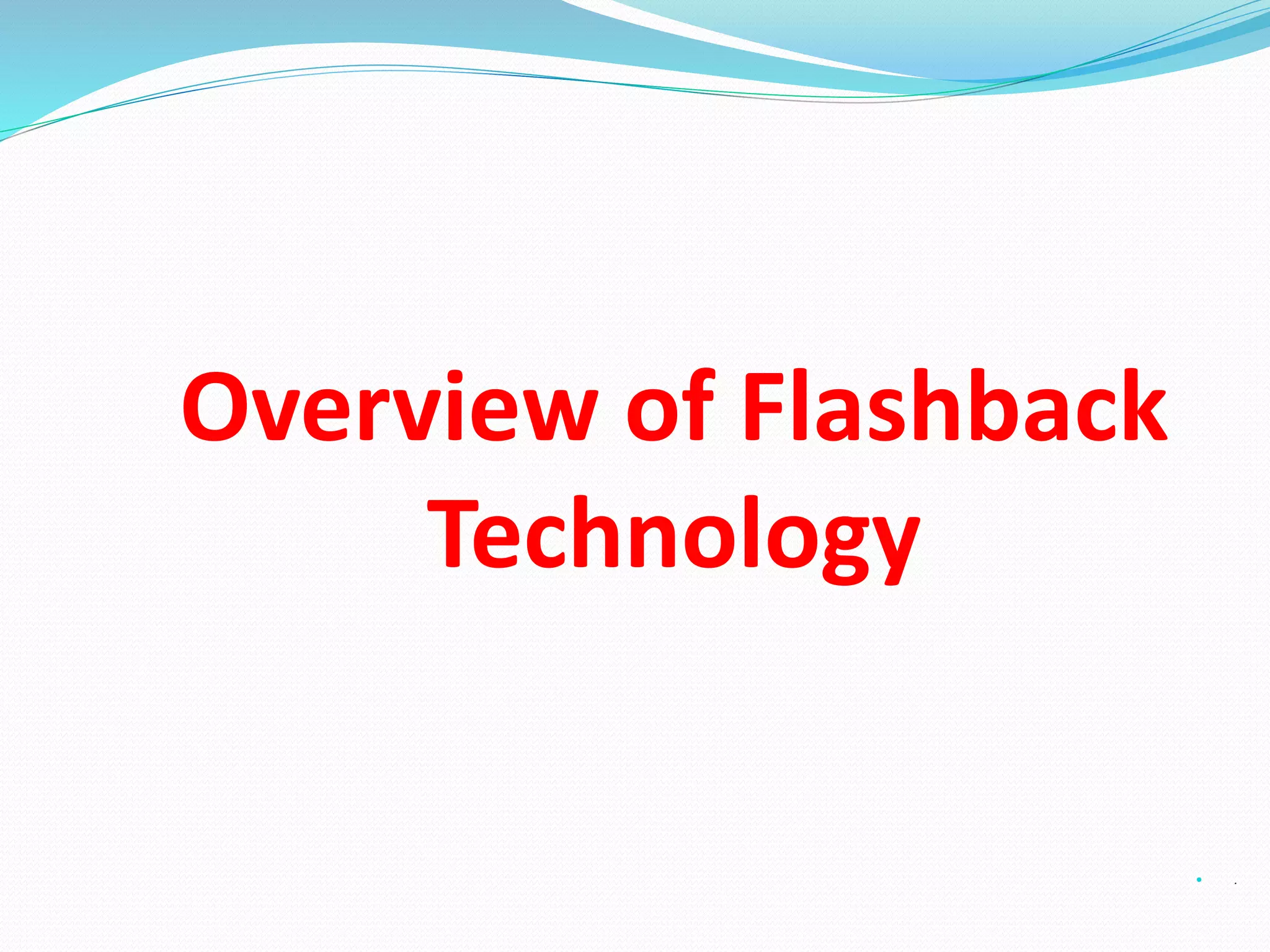 Flashback Technology by Sohaib | PPT