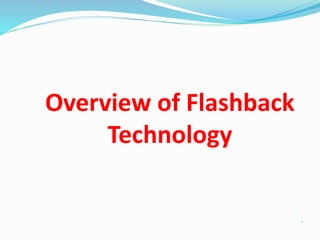Flashback Technology by Sohaib | PPT | Free Download