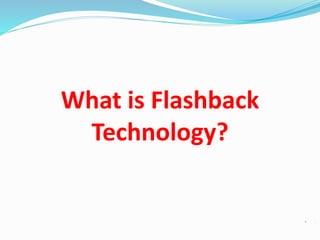 Flashback Technology by Sohaib | PPT